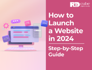 How to Launch a Website in 2024: A Step-by-Step Guide