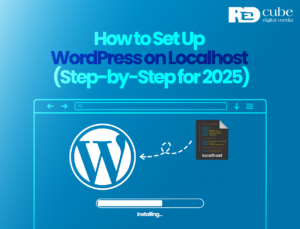 How to Set Up WordPress on Localhost (Step-by-Step for 2025)